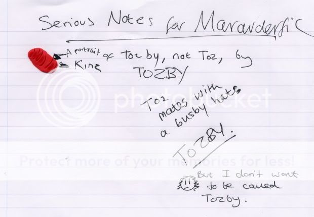 Serious notes. In which Toz gets a new nickname.
